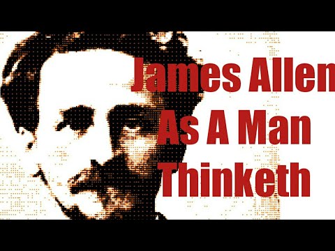 "As a man thinketh in his heart, so is he". ( James Allen - Chapitre I ...