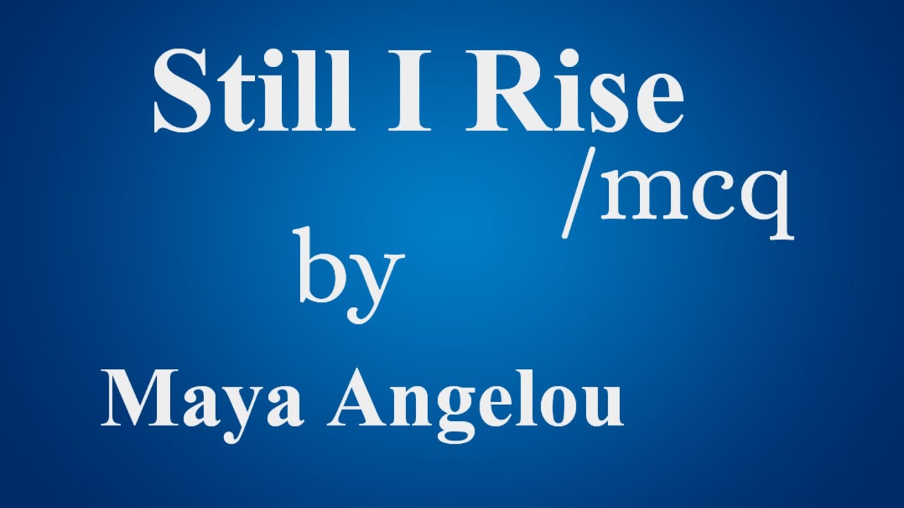 Still I Rise by Maya Angelou -mcq - YouTube