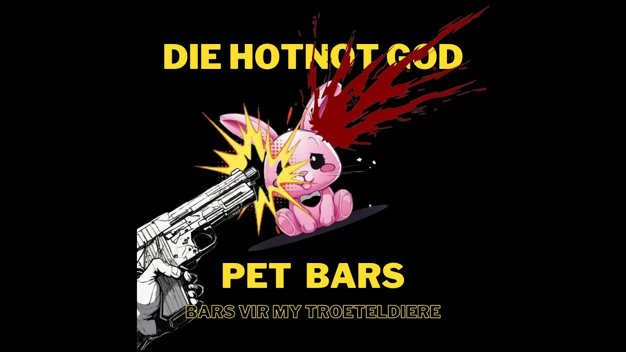 Die Hotnot God - Pet Bars/Vir My Troeteldiere - YouTube
