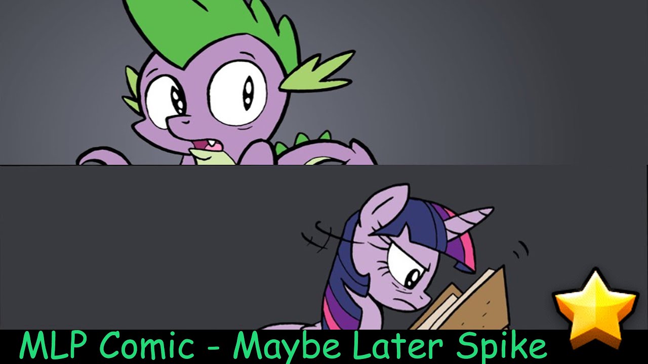 MLP Comic - Maybe Later Spike - YouTube