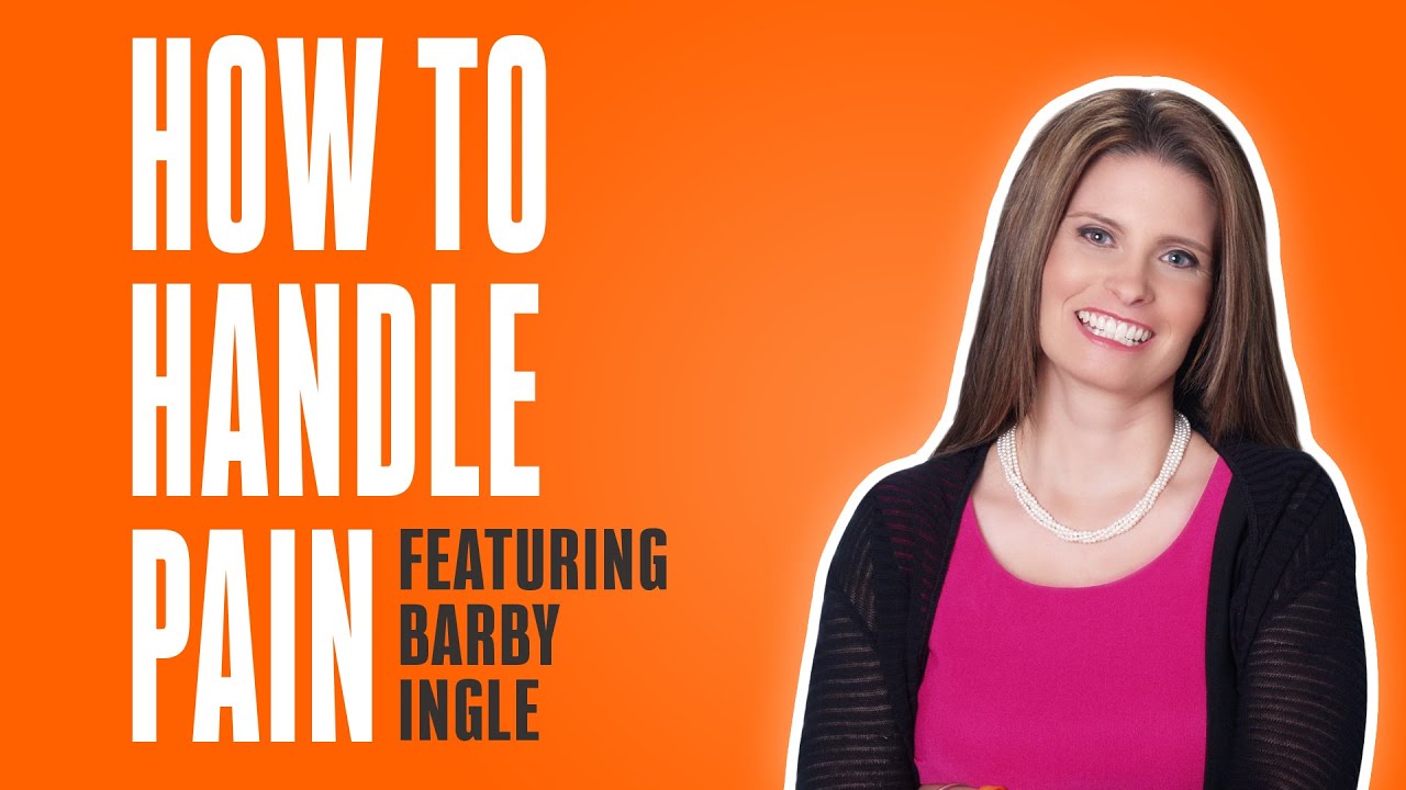 How To Deal With Pain In Your LIFE | Barby Ingle - YouTube