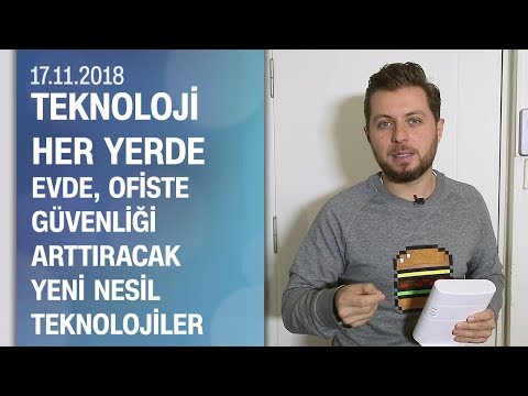Güvenliği arttıracak yeni nesil teknolojiler - Teknoloji Her Yerde 17 11 2018 Cumartesi