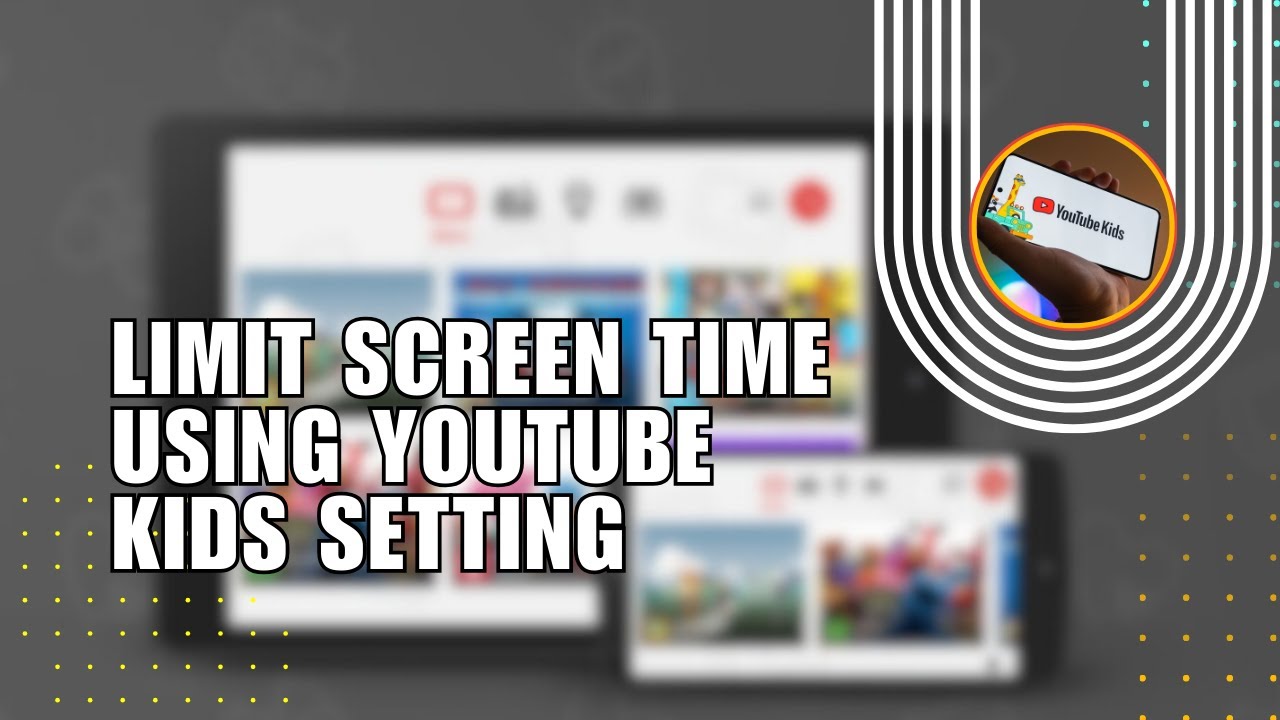 How to Limit Screen Time Using YouTube Kids Settings - YouTube