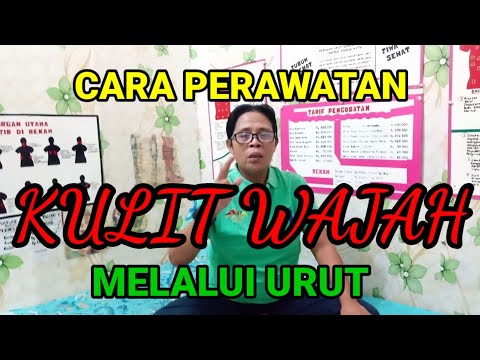 CARA PERAWATAN KULIT WAJAH MELALUI URUT by.Ibu Nila Mei 2021.
