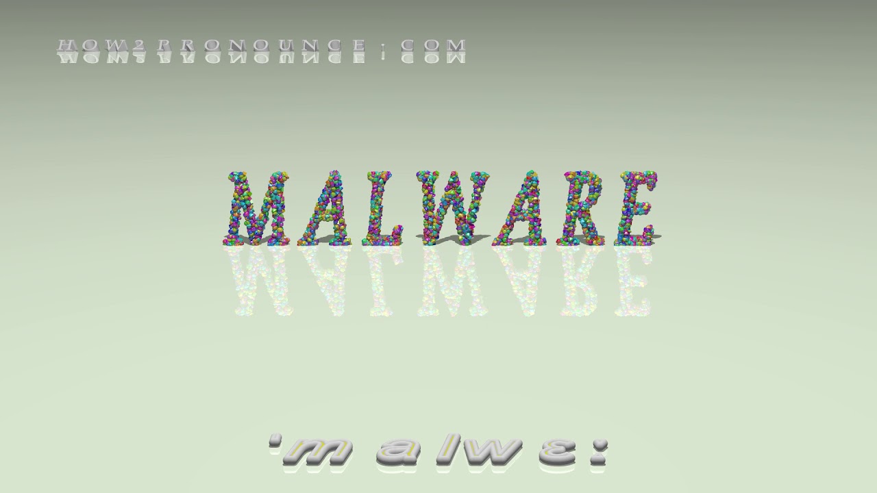 malware - pronunciation + Examples in sentences and phrases - YouTube