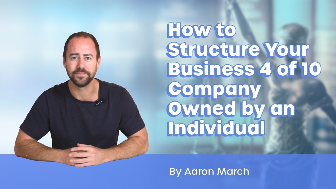 How to Structure Your Business – 4 of 10 Company Owned by an Individual ...