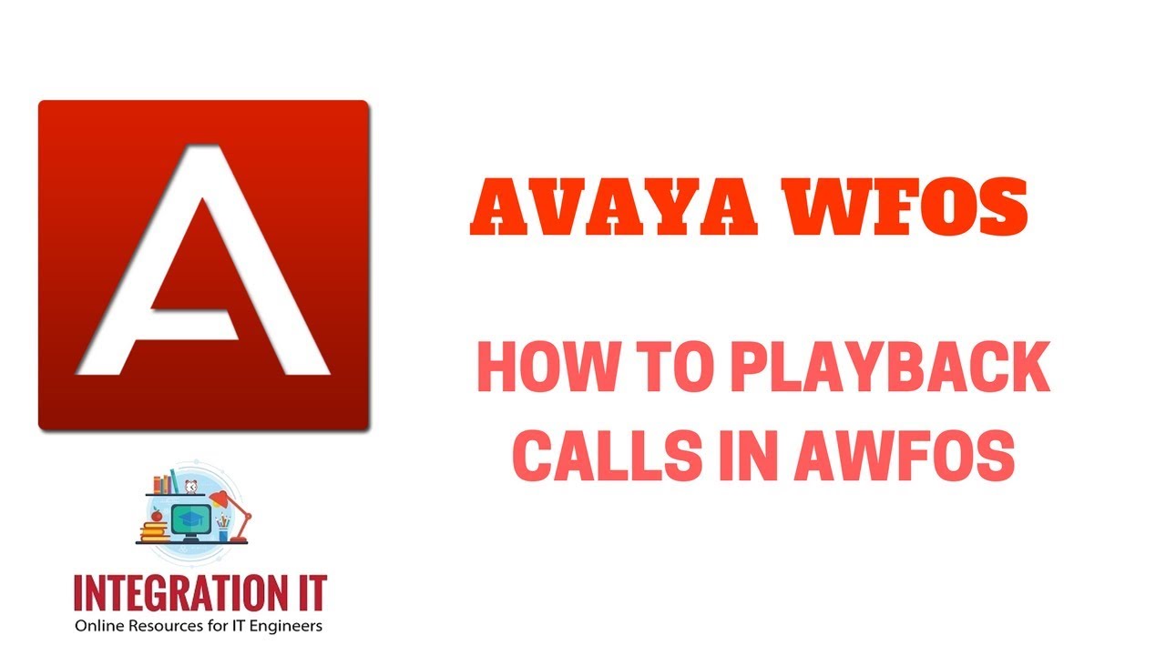 Learn How to Playback Calls in AVAYA AWFOS - YouTube