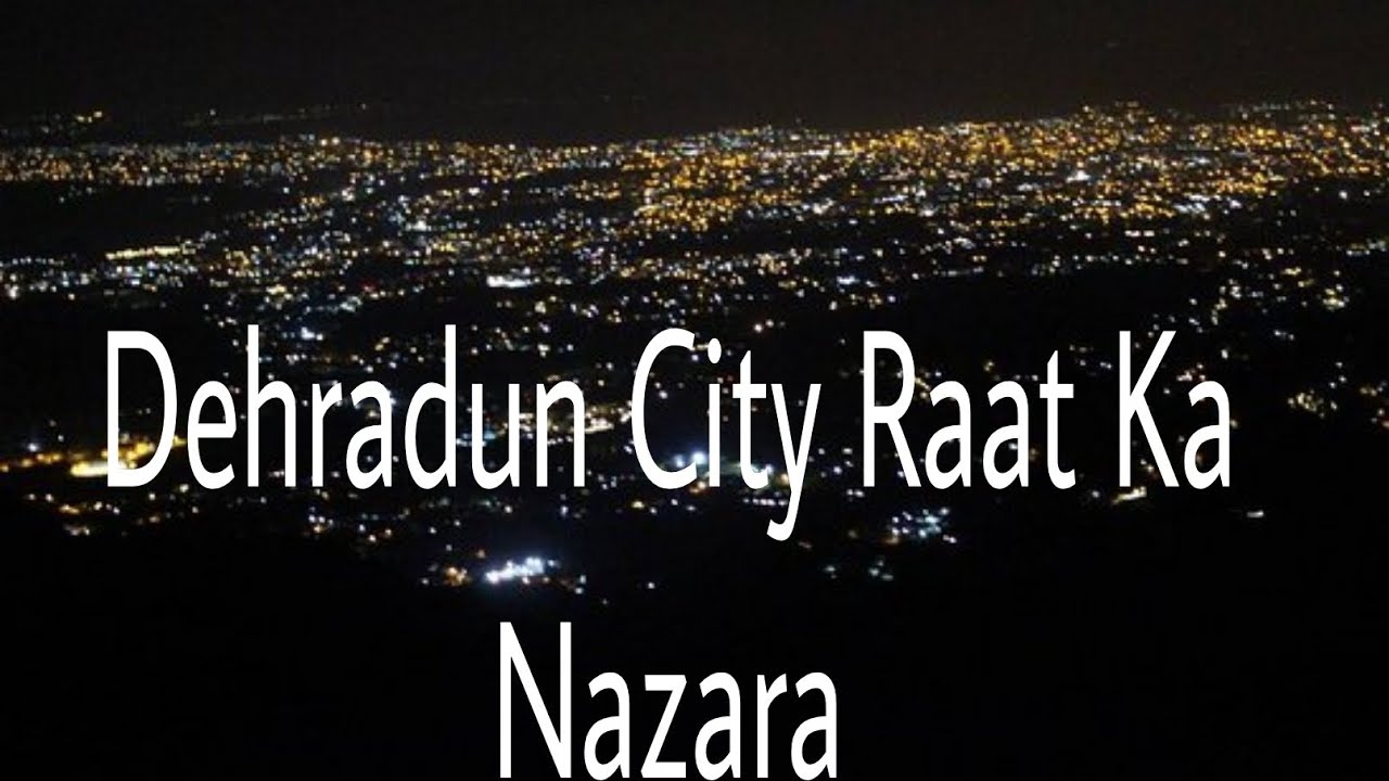 Night View Of Dehradun City - YouTube