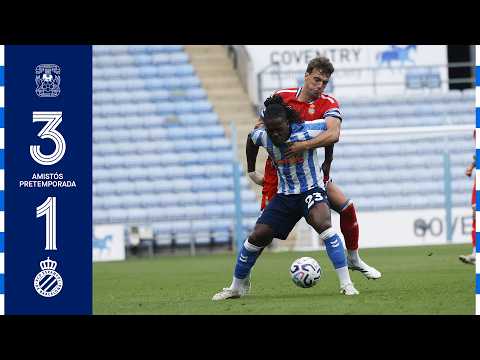 ⚽  Coventry City 3-1 RCD Espanyol RESUM PRETEMPORADA 2026/27