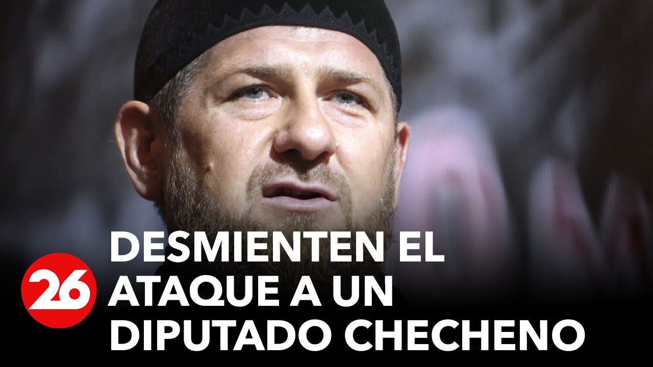 Desmienten el ataque a un diputado checheno tras los reportes ...