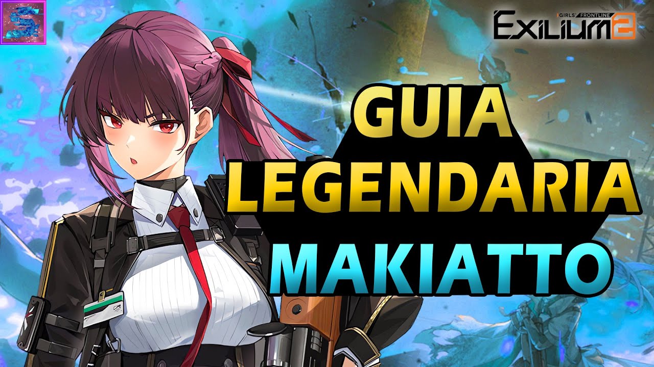 Guía Legendaria de MAKIATTO | Build, Skills, Equipos y más | Girls ...