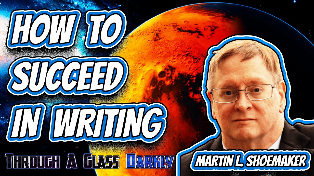 How to Be a Successful Writer with Martin L. Shoemaker (Episode 1 ...