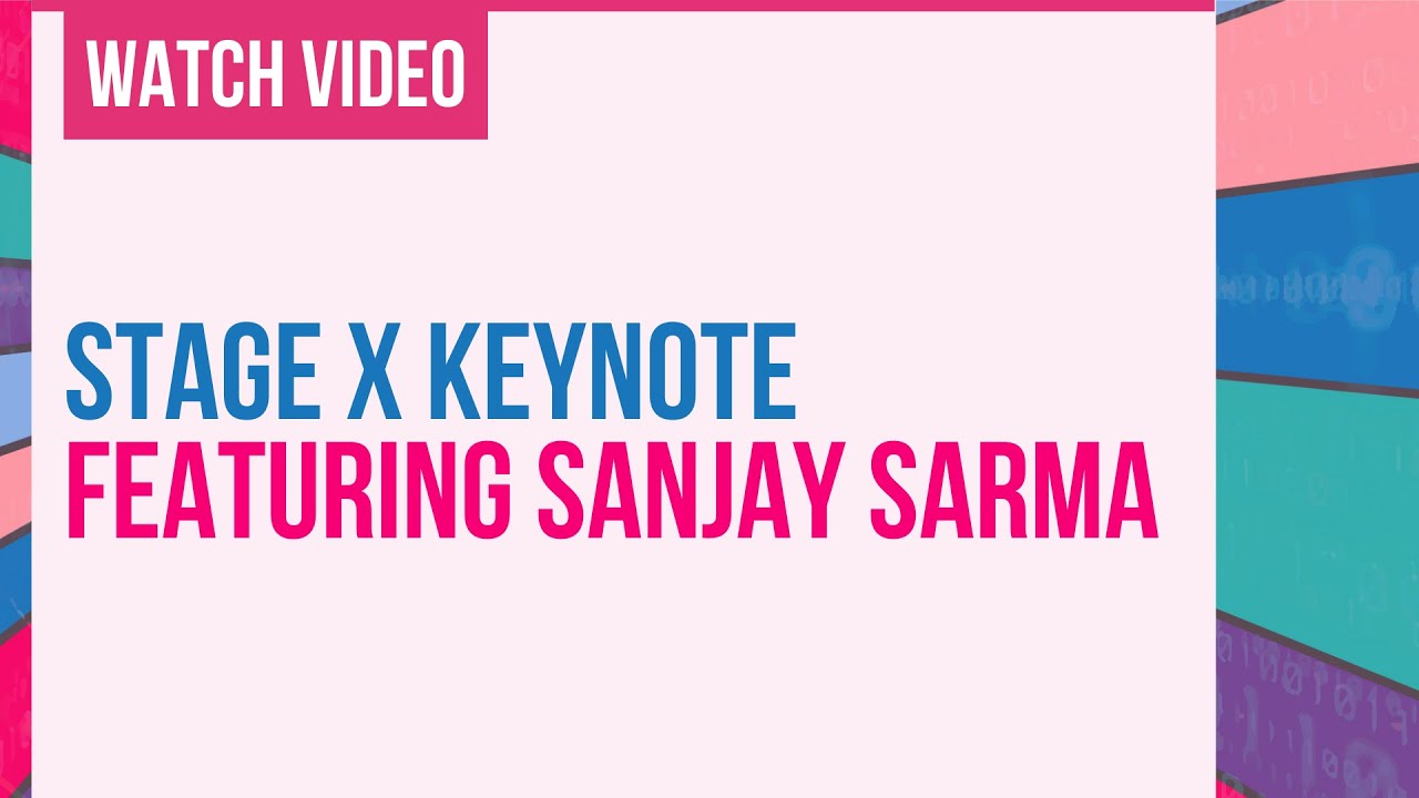 Stage X Thursday Morning Keynote Featuring Sanjay Sarma - YouTube