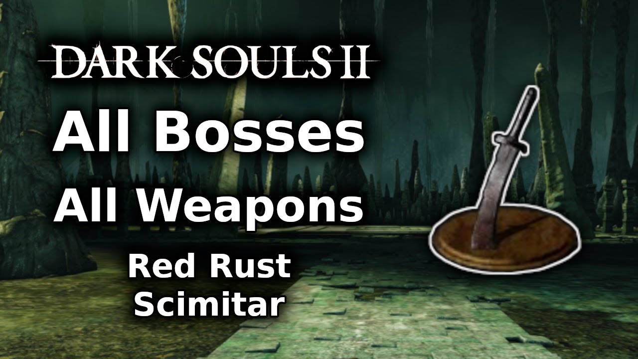 Dark Souls 2 Red Rust Scimitar Playthrough || All Bosses All Weapons ...