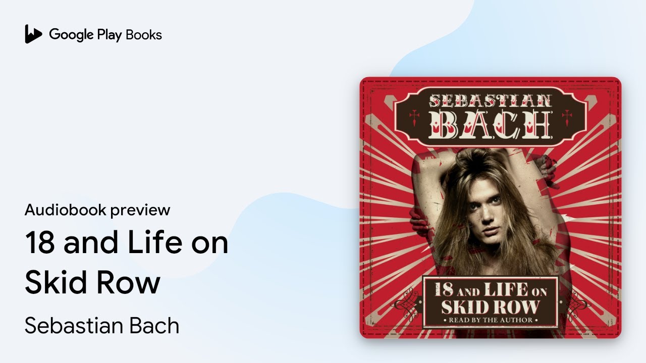 18 and Life on Skid Row by Sebastian Bach · Audiobook preview - YouTube