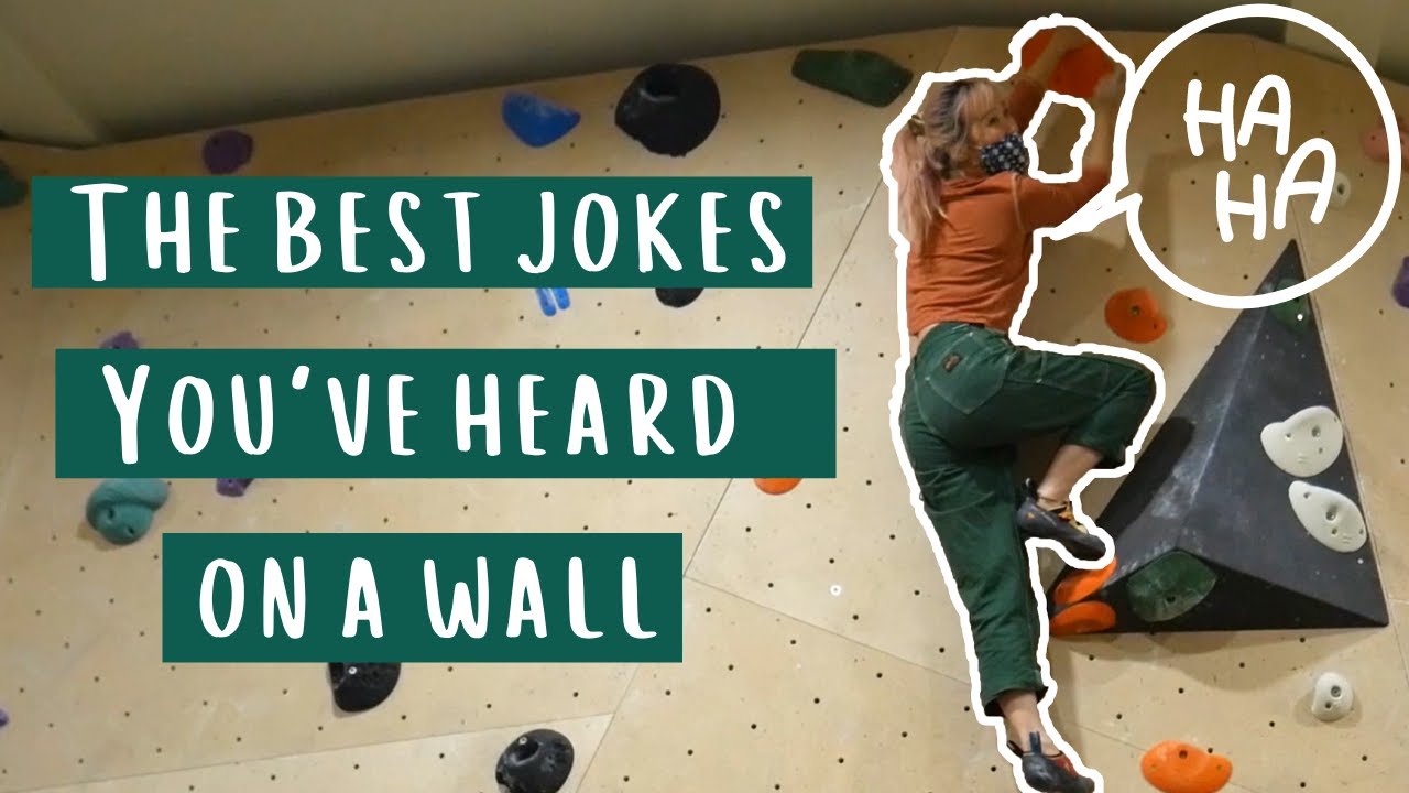Can We Tell Jokes And Climb | The Best Jokes You'll Hear On The Wall ...