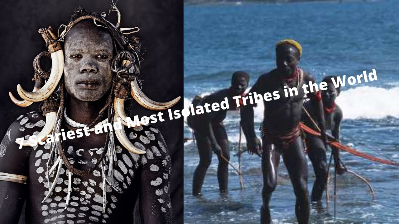 7 Scariest and Most Isolated Tribes in the World - YouTube