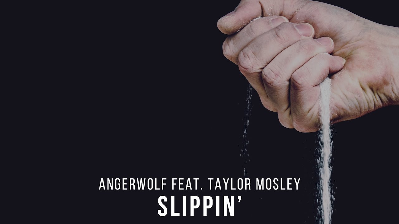 Angerwolf ft. Taylor Mosley - Slippin' (Official Lyric Video) - YouTube