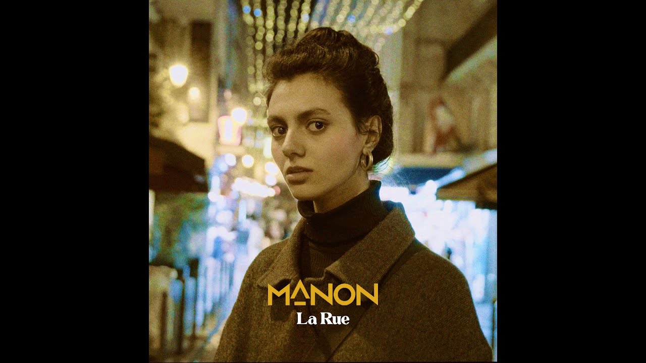 Manon - La Rue CLIP OFFICIEL - YouTube