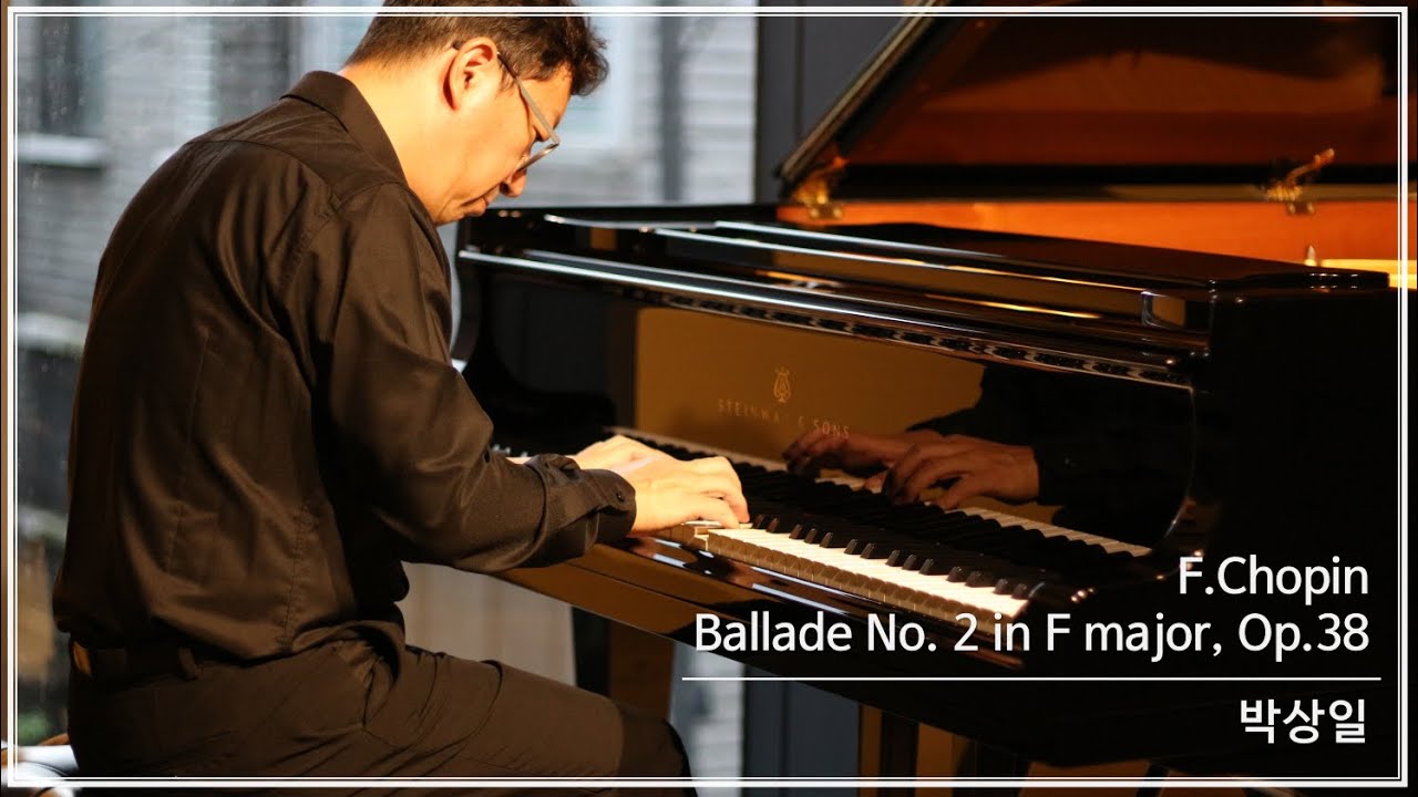 F.Chopin – Ballade No.2 in F major, Op.38 (Pf 박상일) - YouTube