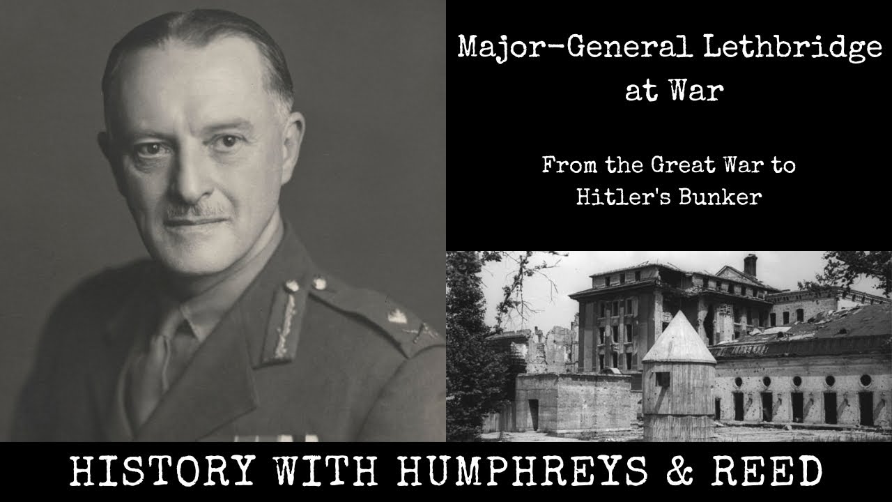Major General Lethbridge at War: WW1 to Hitler's Bunker - YouTube