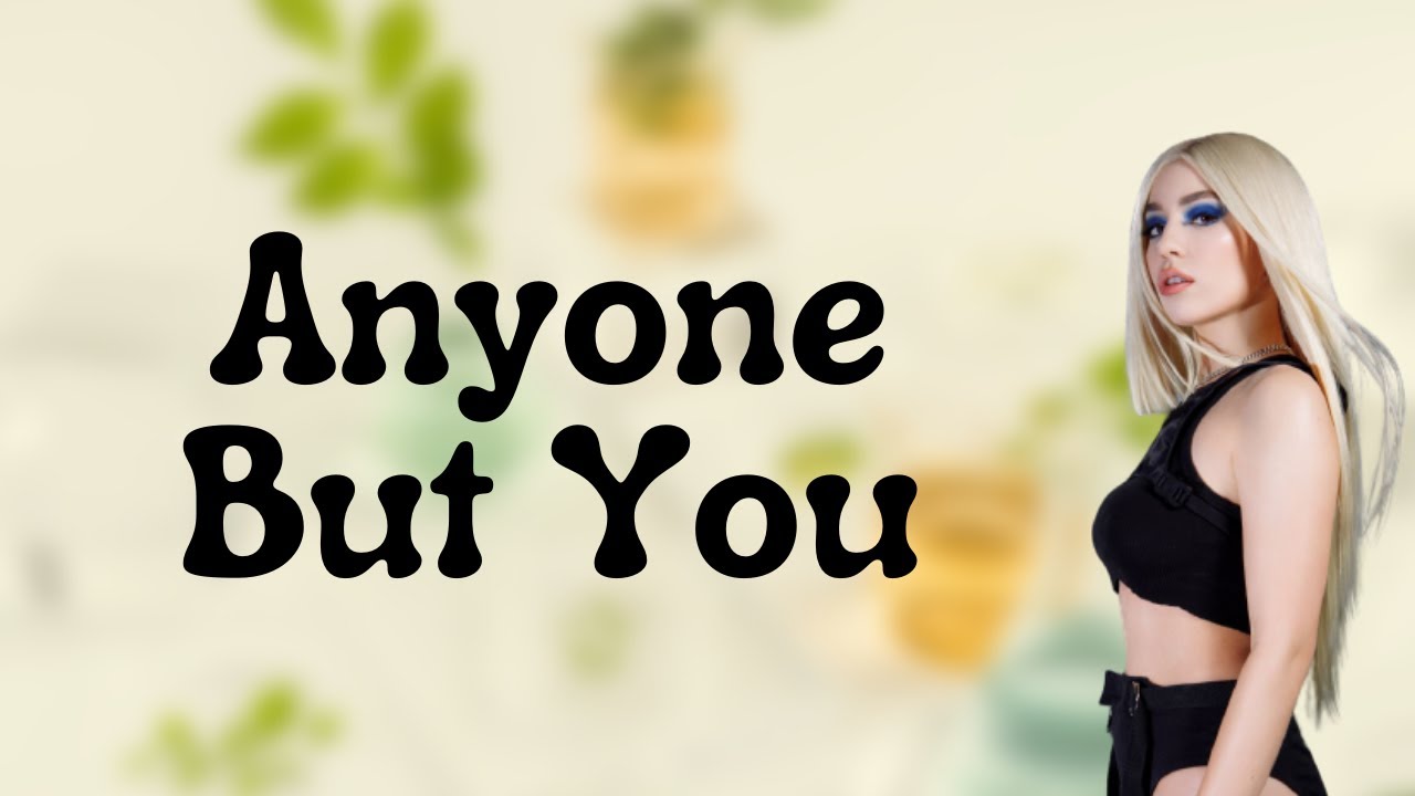 Ava Max - Anyone But You (Lyrics) - YouTube