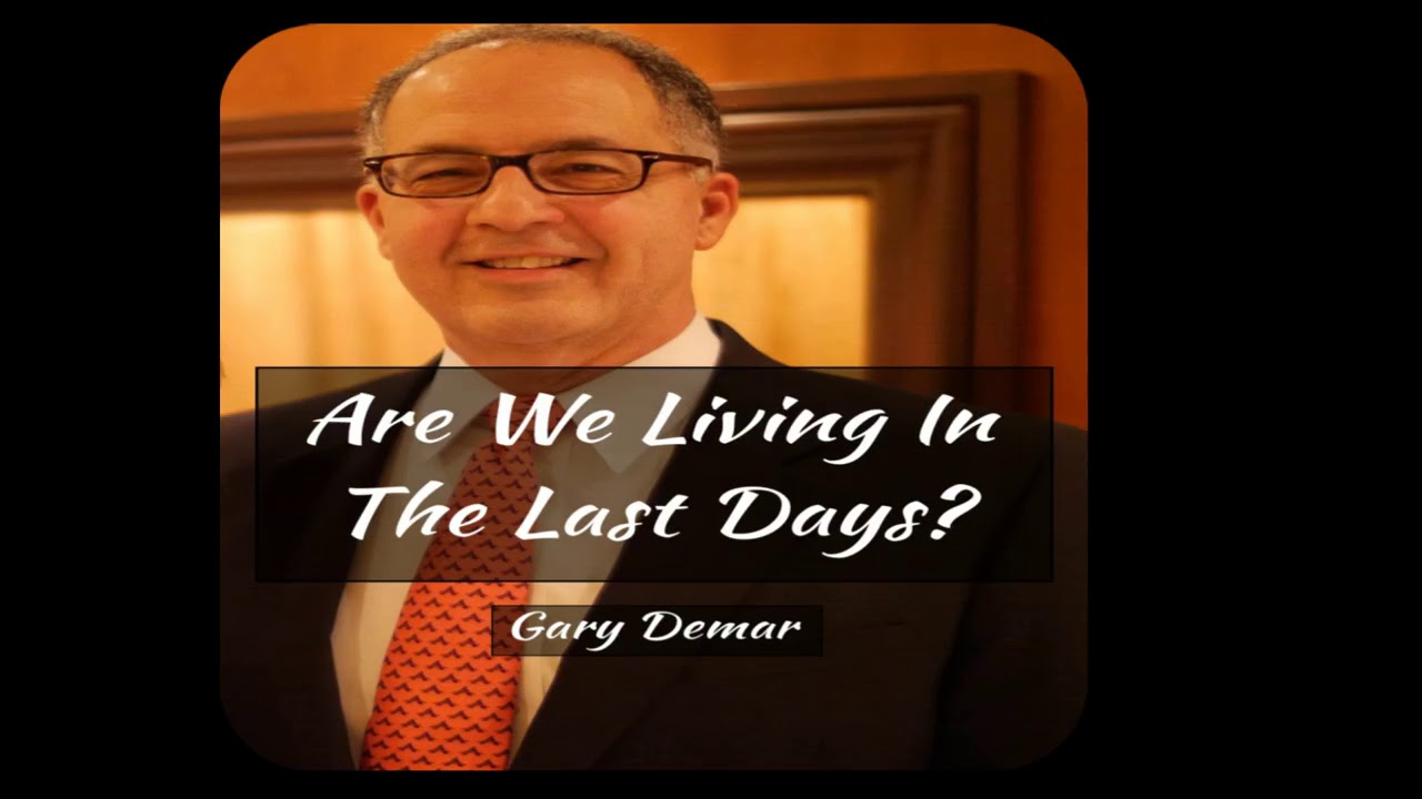 Gary Demar - Are We Living in the Last Days? - YouTube