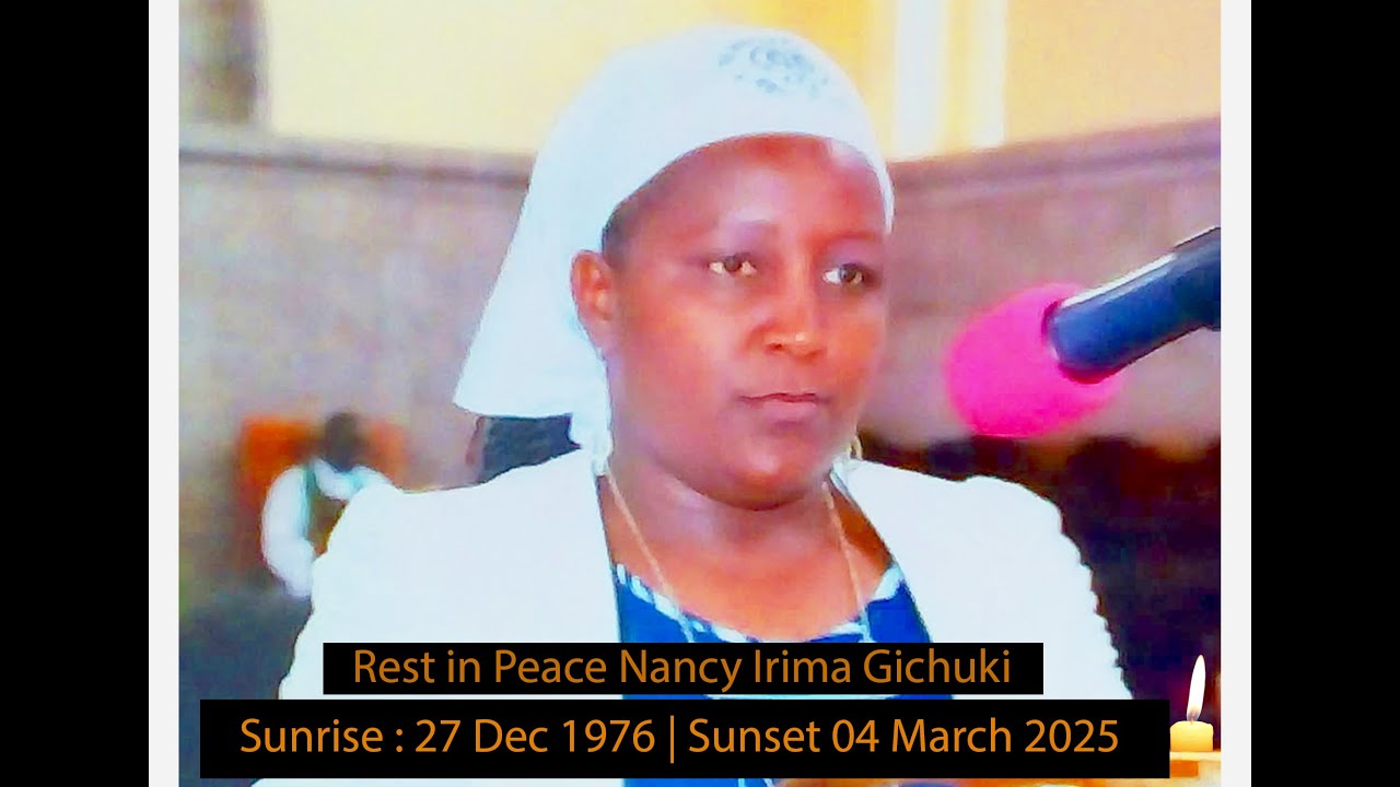 CELEBRATING THE LIFE OF NANCY IRIMA GICHUKI. 27th DEC 1976 - 04th MARCH ...