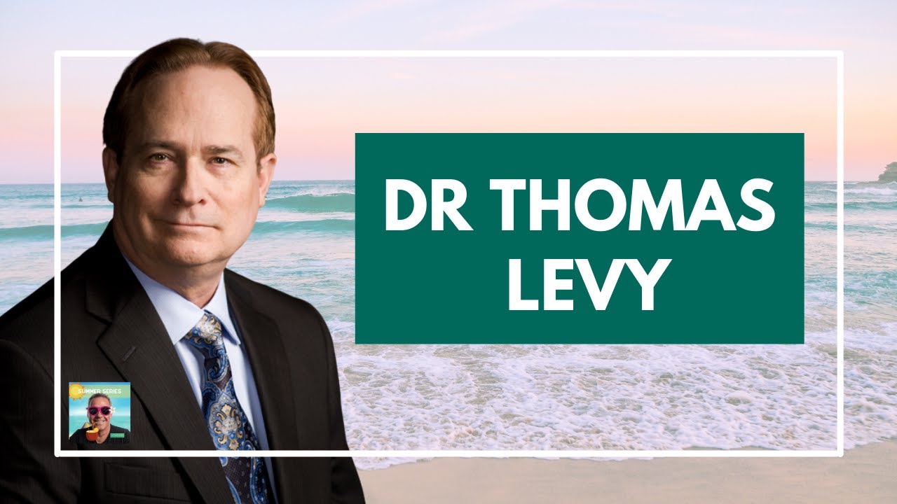 SUMMER SERIES: Dr Thomas Levy - YouTube