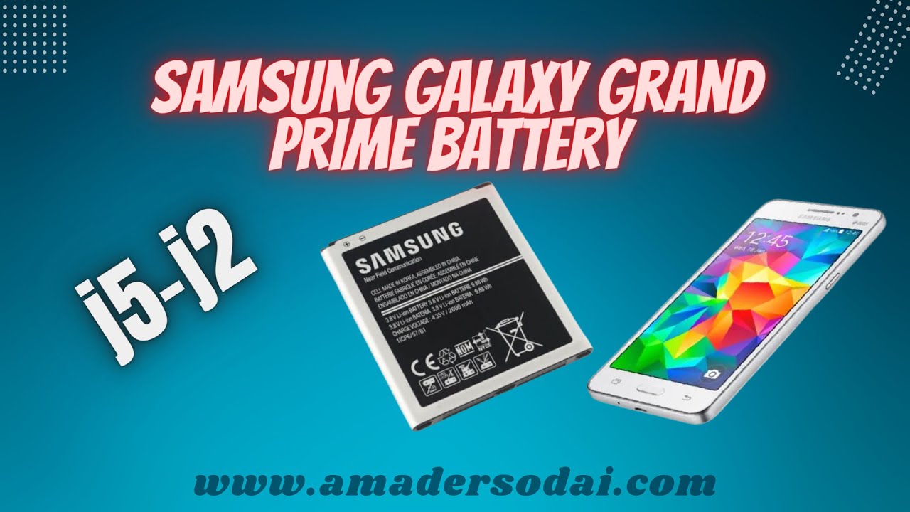 Samsung Galaxy Grand Prime Original Battery. J5 and J2 Battery. Samsung ...