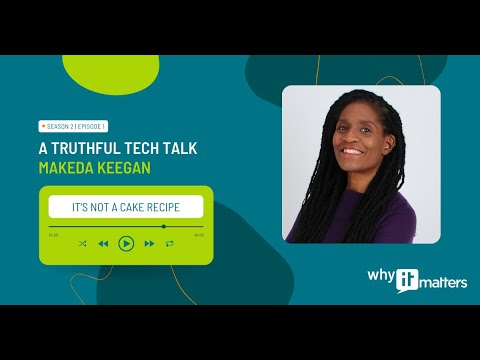 Why IT Matters: It's Not A Cake Recipe with Makeda Keegan - YouTube