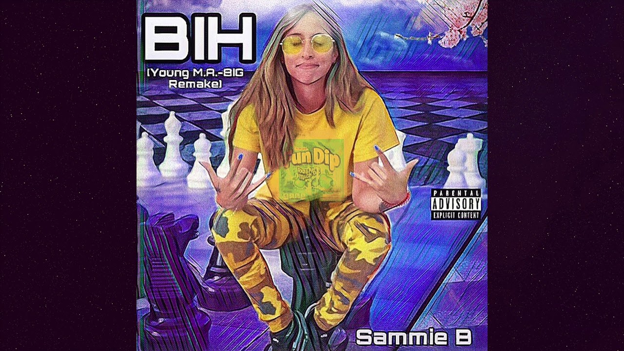 Sammie B - BIH (Young MA - BIG Remake) - YouTube