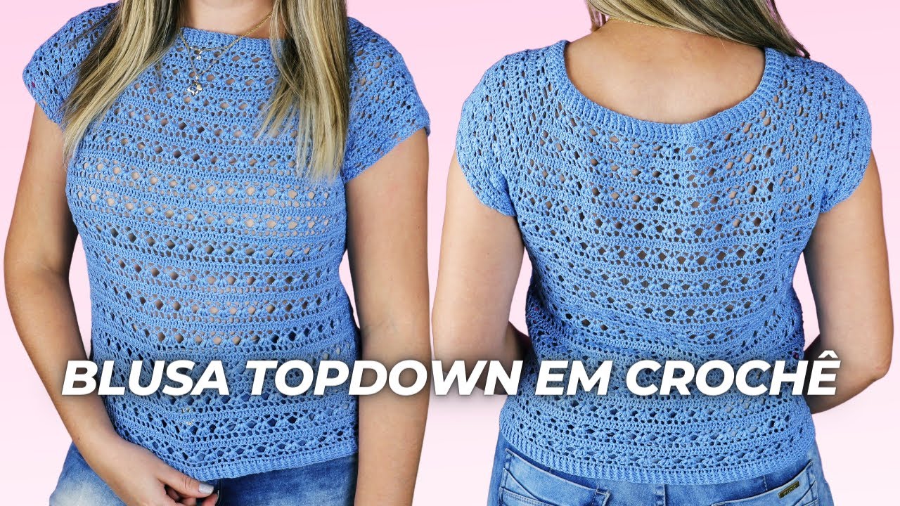 BLUSA TOPDOWN EM CROCHÊ | BLUSA EM CROCHÊ PARTE 1 (PASSO A PASSO ...