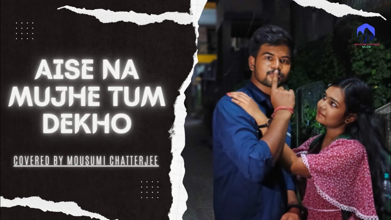 Aise Na Mujhe Tum Dekho - Teacher Student Love I Romantic I Mousumi ...
