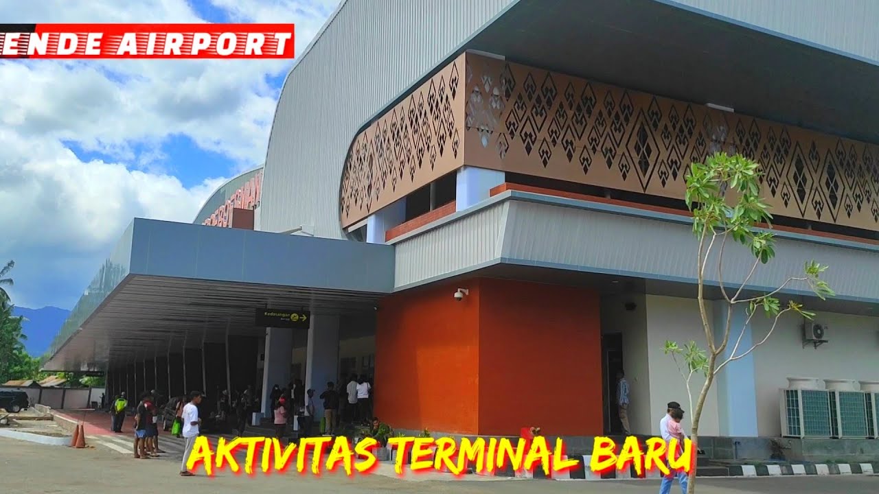 AKTIVITAS TERMINAL BARU BANDARA H HASAN AROEBOESMAN ENDE - YouTube