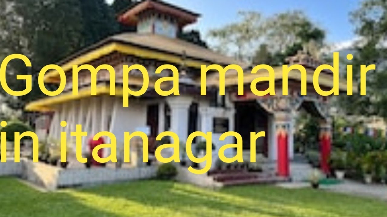 you can visit Gompa mandir at itanagar | Being a Tani Clan | - YouTube