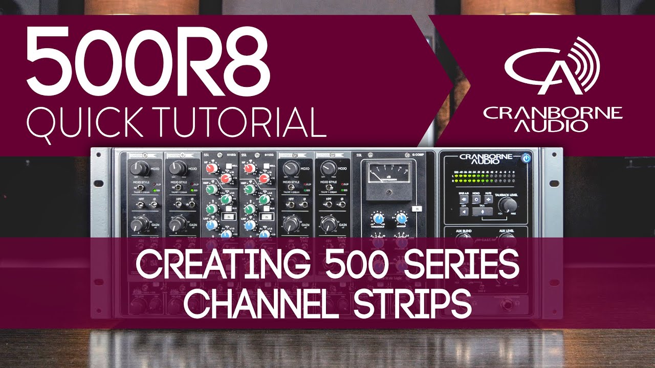 500R8 Quick Tutorial | Creating 500 Series Channel Strips - YouTube