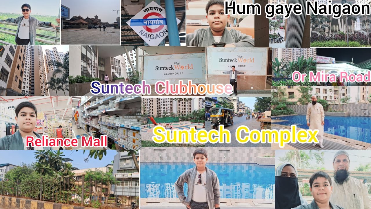 Hum gaye Naigaon | Or Mira Road | Suntech Complex | Reliance Mall | Sentech Clubhouse - YouTube