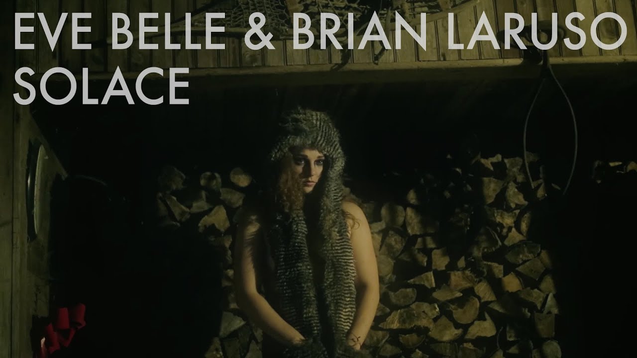 Eve Belle & Brian Laruso - Solace (Official Music Video) - YouTube