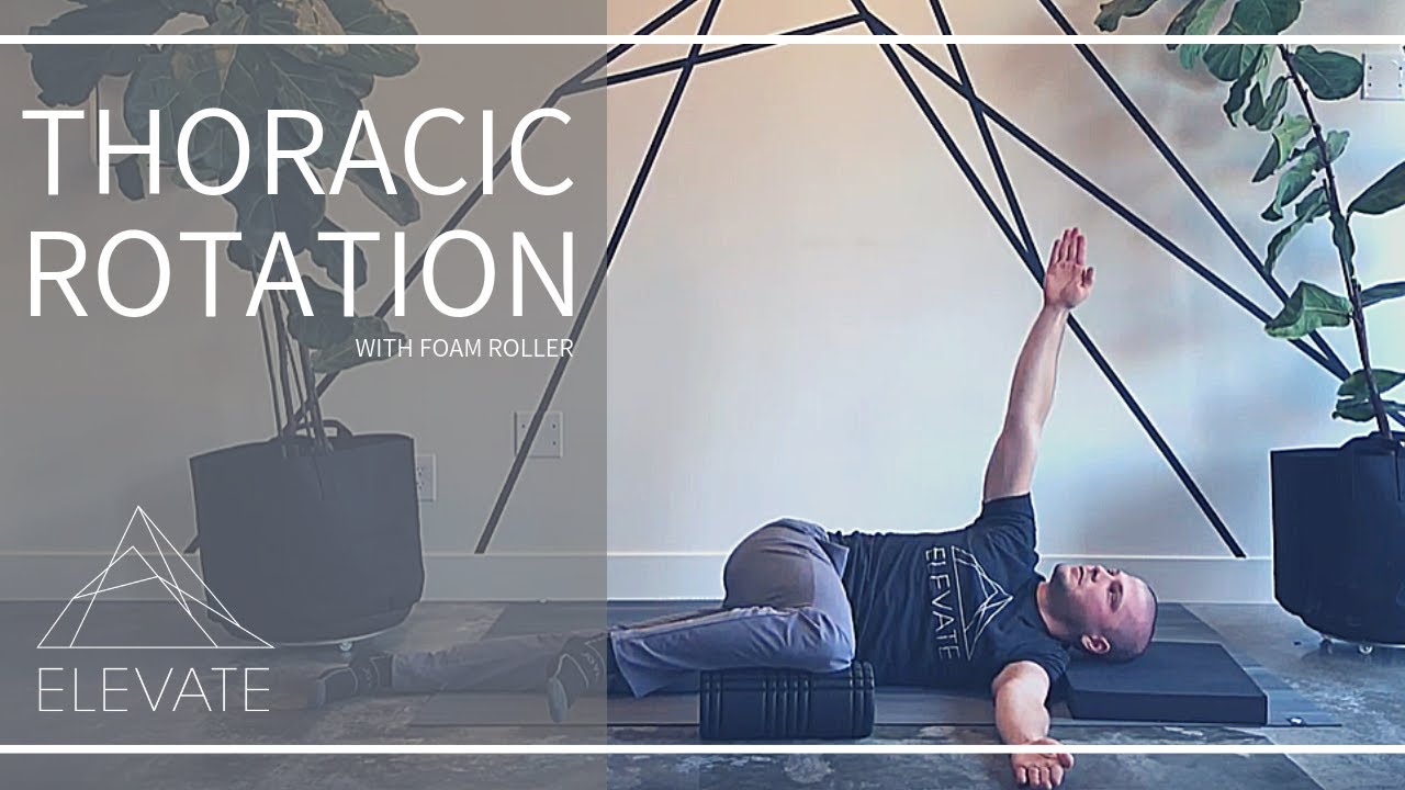 Thoracic Rotation with Foam Roller - YouTube