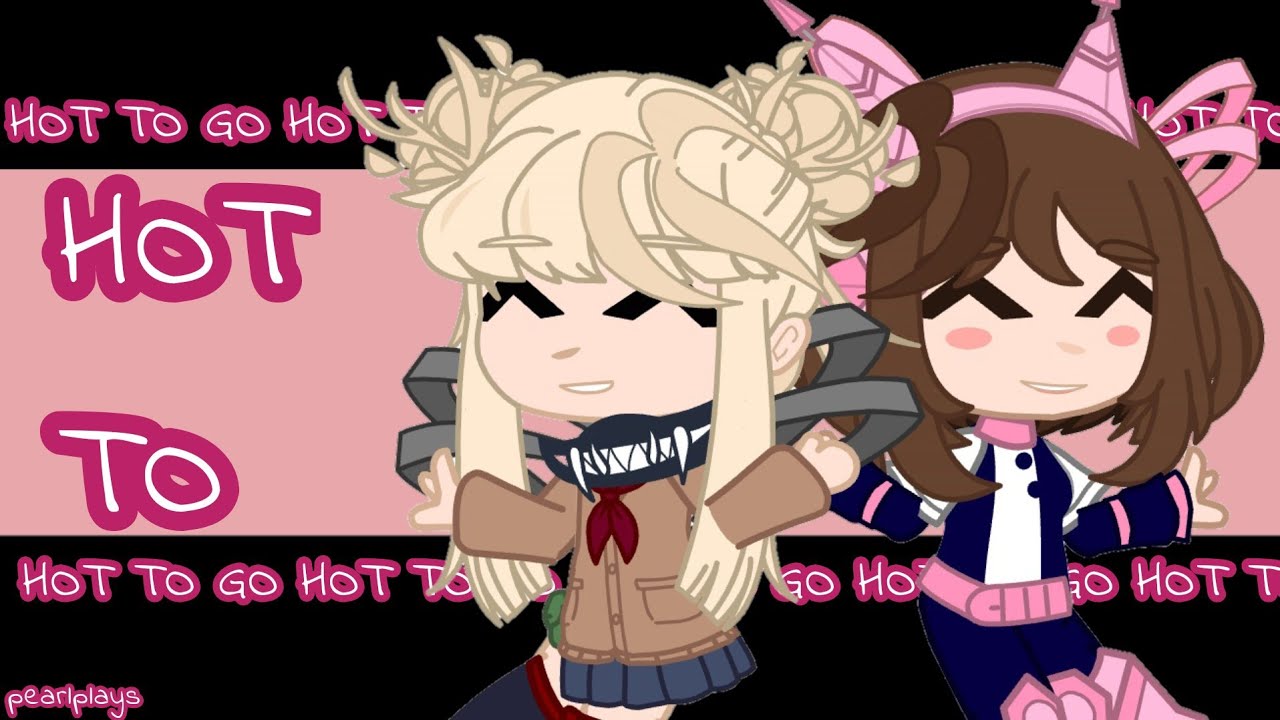 Hot to Go || ft toga and ochaco || mha || gacha club || #mhagacha # ...