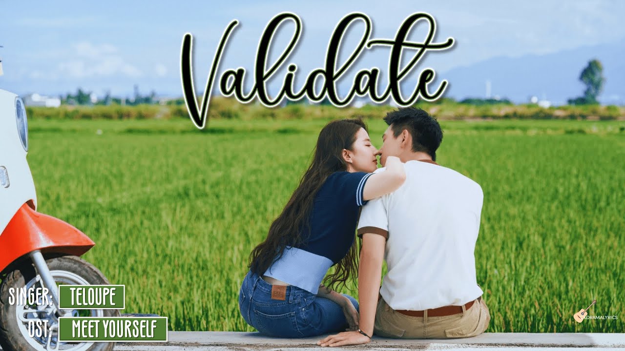 [ENG LYRICS/歌词] Teloupe - Validate | Meet Yourself OST (《去有风的地方》电视剧插曲 ...