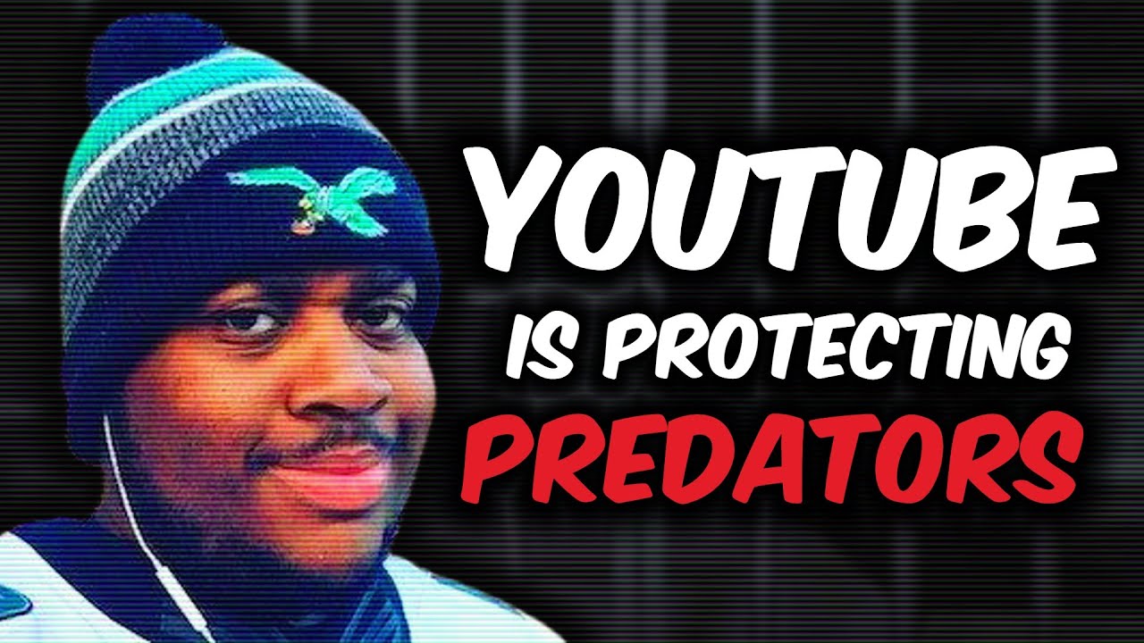 YouTube is Protecting Known Predators | EDP445 - YouTube