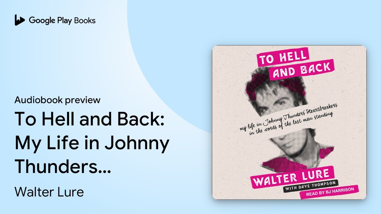To Hell and Back: My Life in Johnny Thunders'… by Walter Lure ...