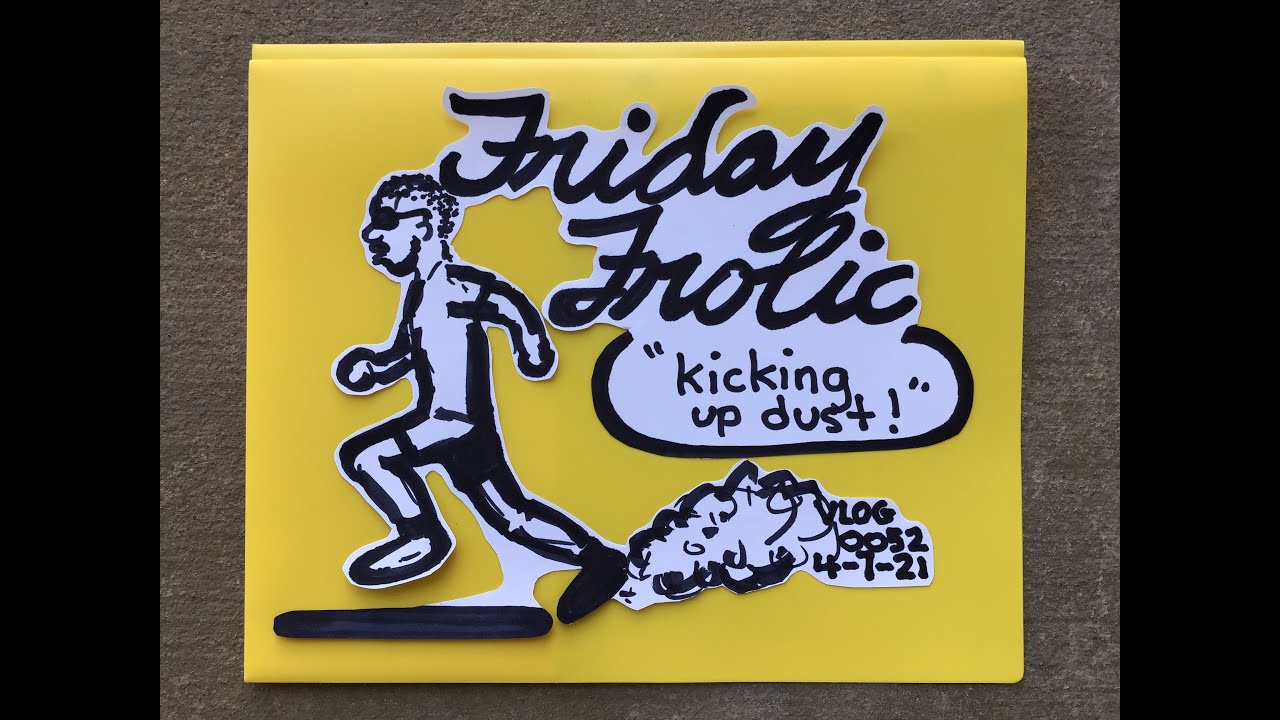 Friday Frolic: Kicking Up Dust! - YouTube