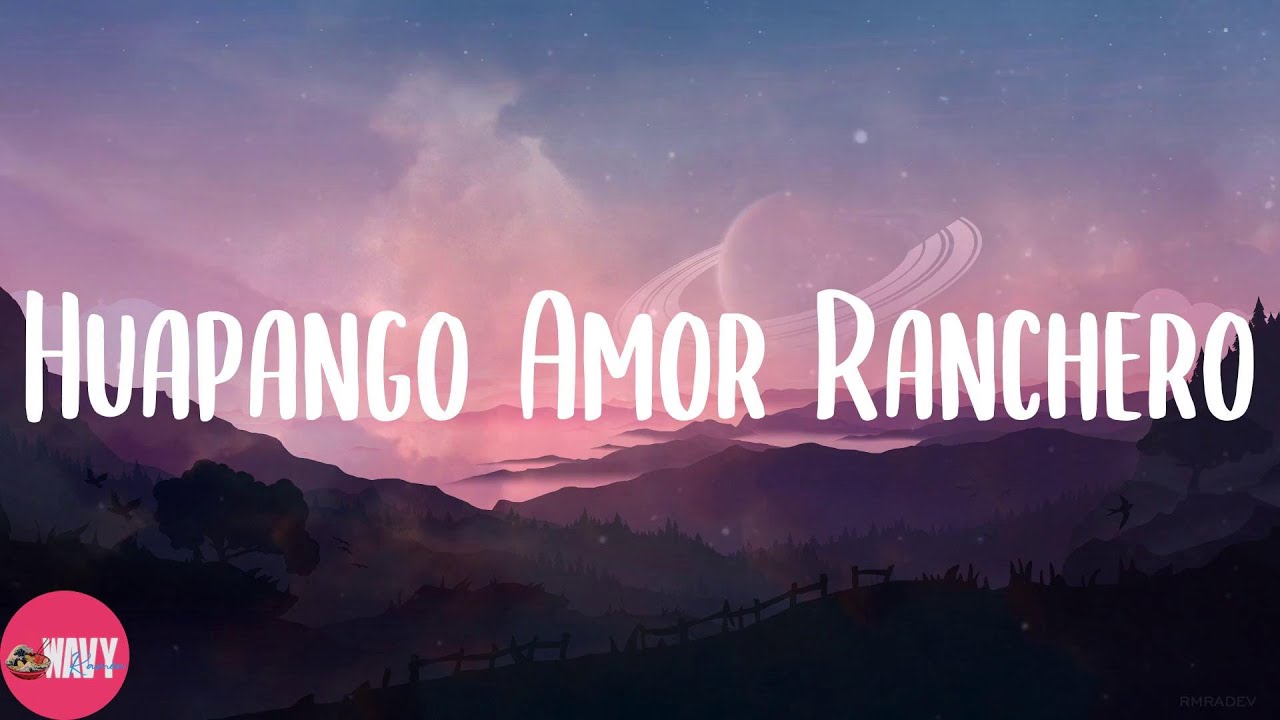 La Humildad De La Musica Norteña - Huapango Amor Ranchero (Lyrics ...