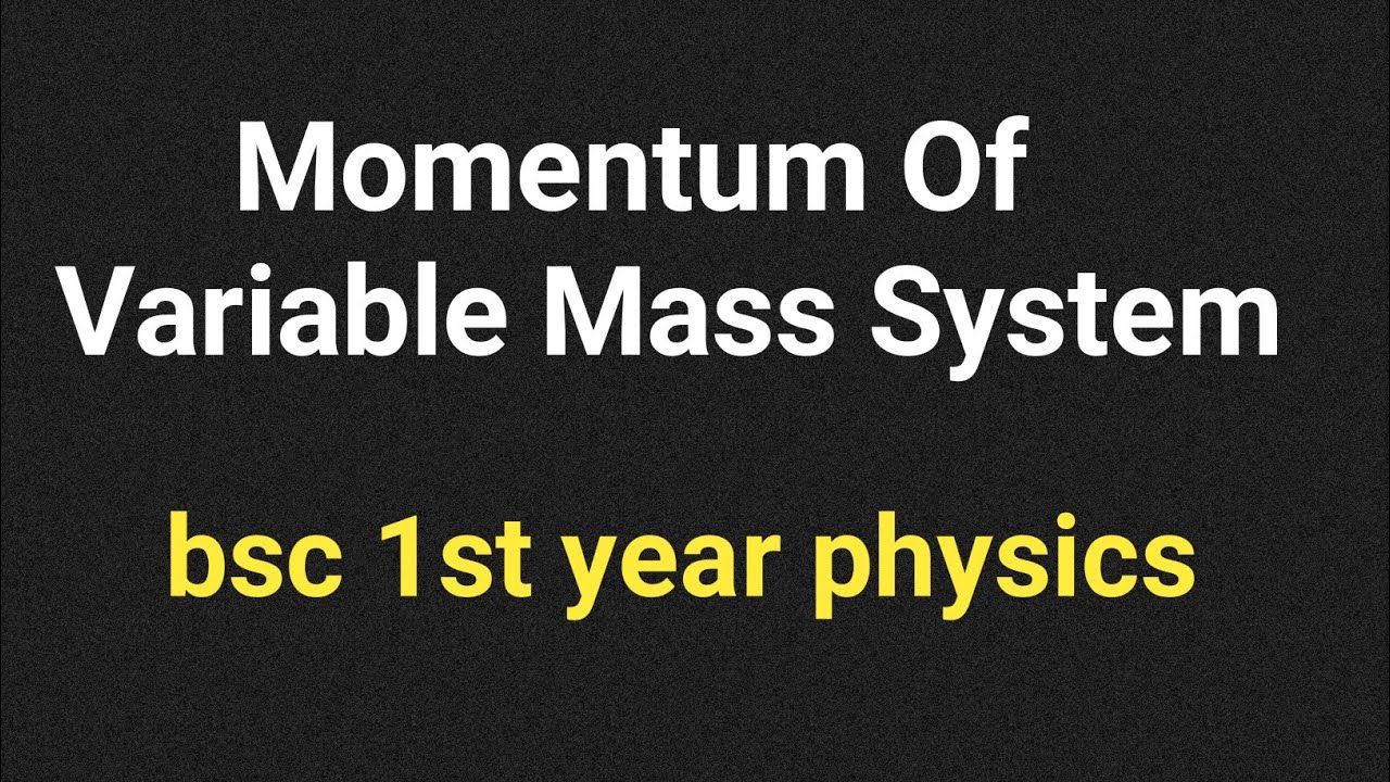 momentum of variable mass system || motion of rocket || equation of ...