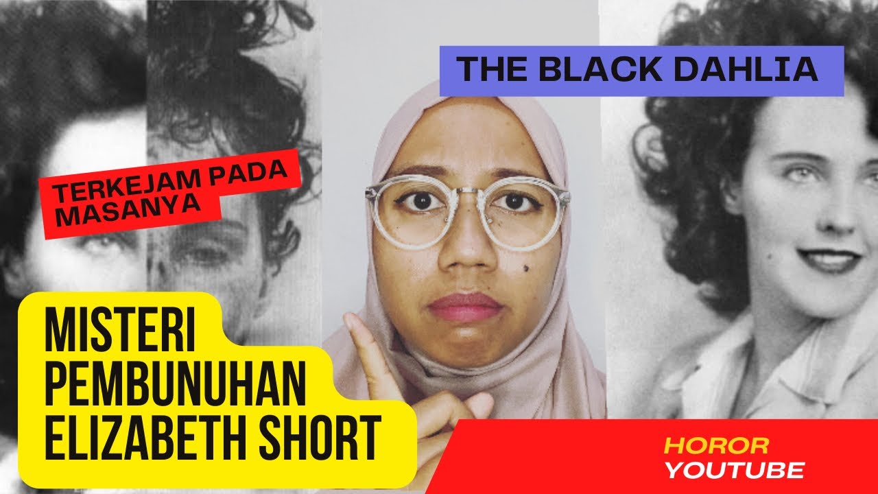 Kasus Pembunuhan Elizabeth Short !!! The Black Dahlia - YouTube