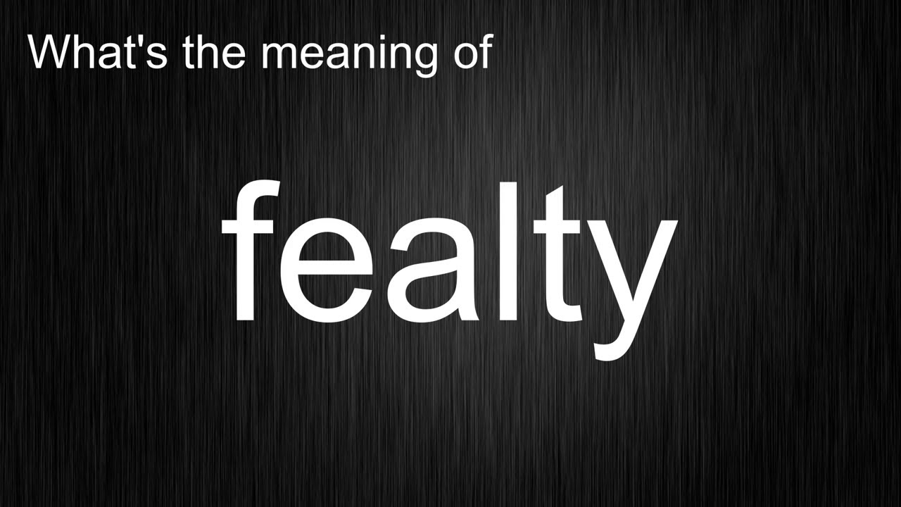What's the meaning of "fealty", How to pronounce fealty? - YouTube
