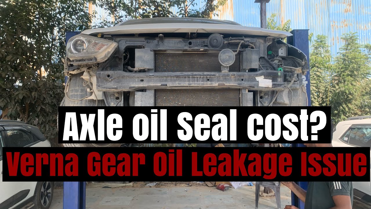 Gear Oil Leakage Issue | Axle Oil Seal Change | Verna Fluidic - YouTube